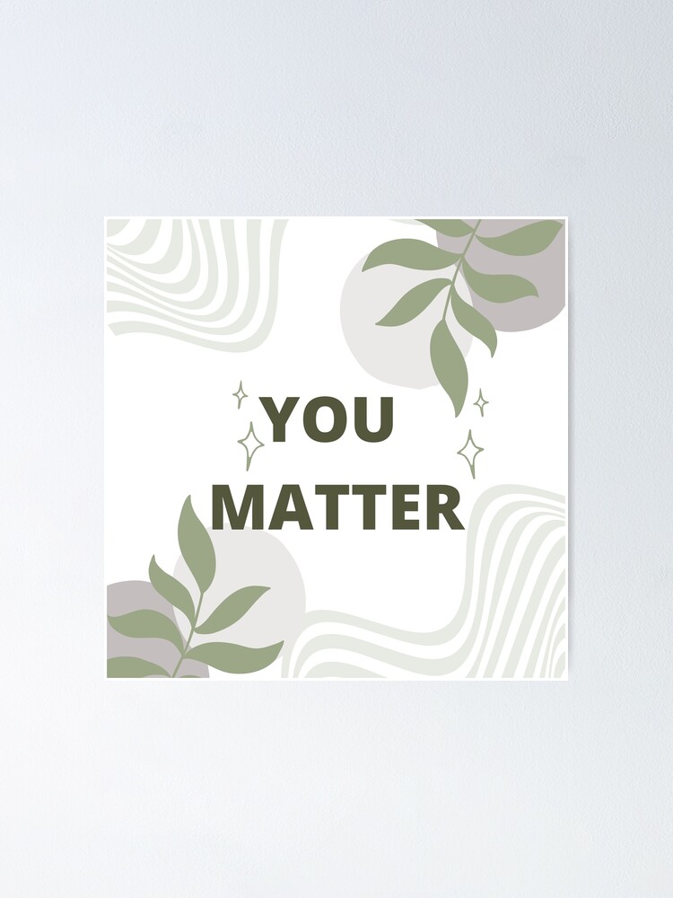 "YOU MATTER, affirmations, mental health, self care" Poster for Sale by ...