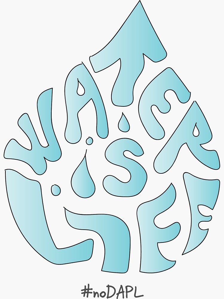 "Water is Life - #noDAPL" Sticker for Sale by baeareadesigns | Redbubble