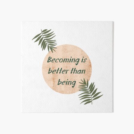 "Becoming is better than being, affirmations, mental health, self care ...