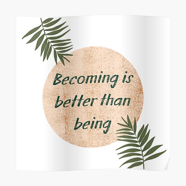 "Becoming is better than being, affirmations, mental health, self care ...