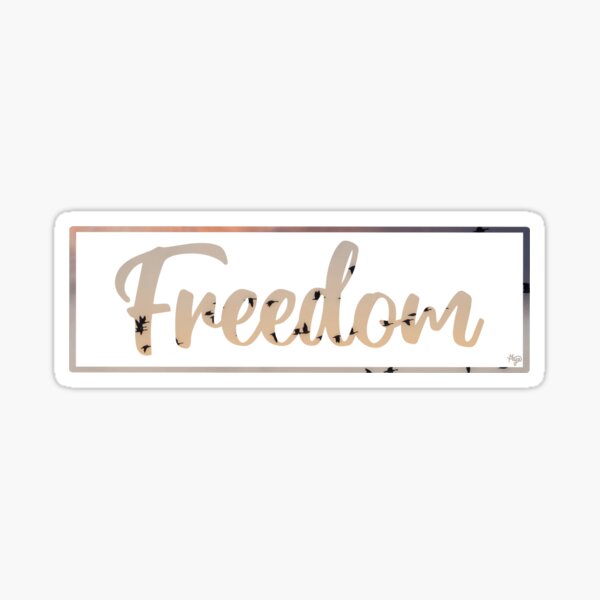 "Freedom" Sticker for Sale by Art-By-Mya | Redbubble