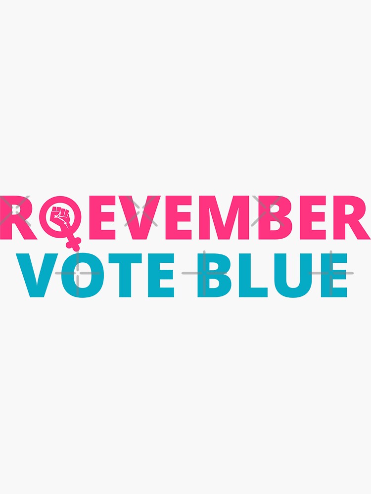 "Roevember, Vote Blue ,Pro Choice Women's Rights, Election Day 2022 ...