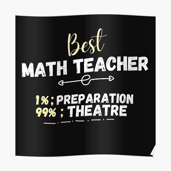 "Best Mathematics Teacher 1% preparation 99% theatre - Funny ...