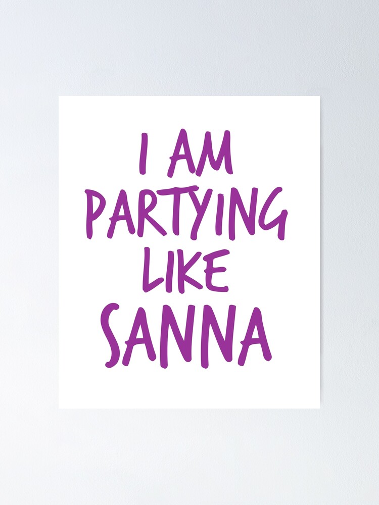 "I am partying like a Sanna Marin" Poster for Sale by ShineEyePirate ...
