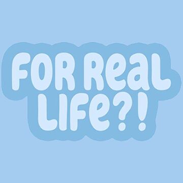 "For Real Life! (blue)" Sticker for Sale by zeynseli | Redbubble