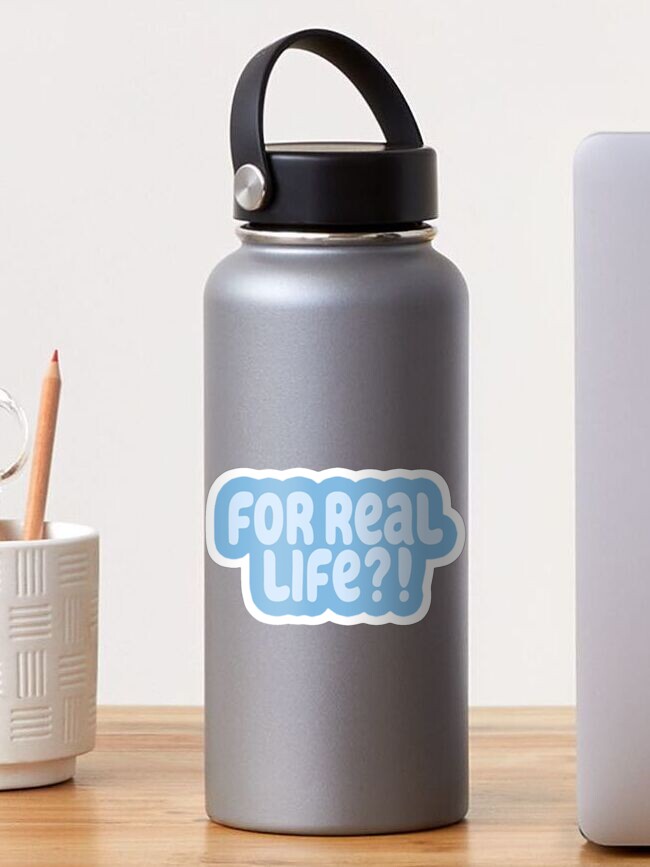 "For Real Life! (blue)" Sticker for Sale by zeynseli | Redbubble