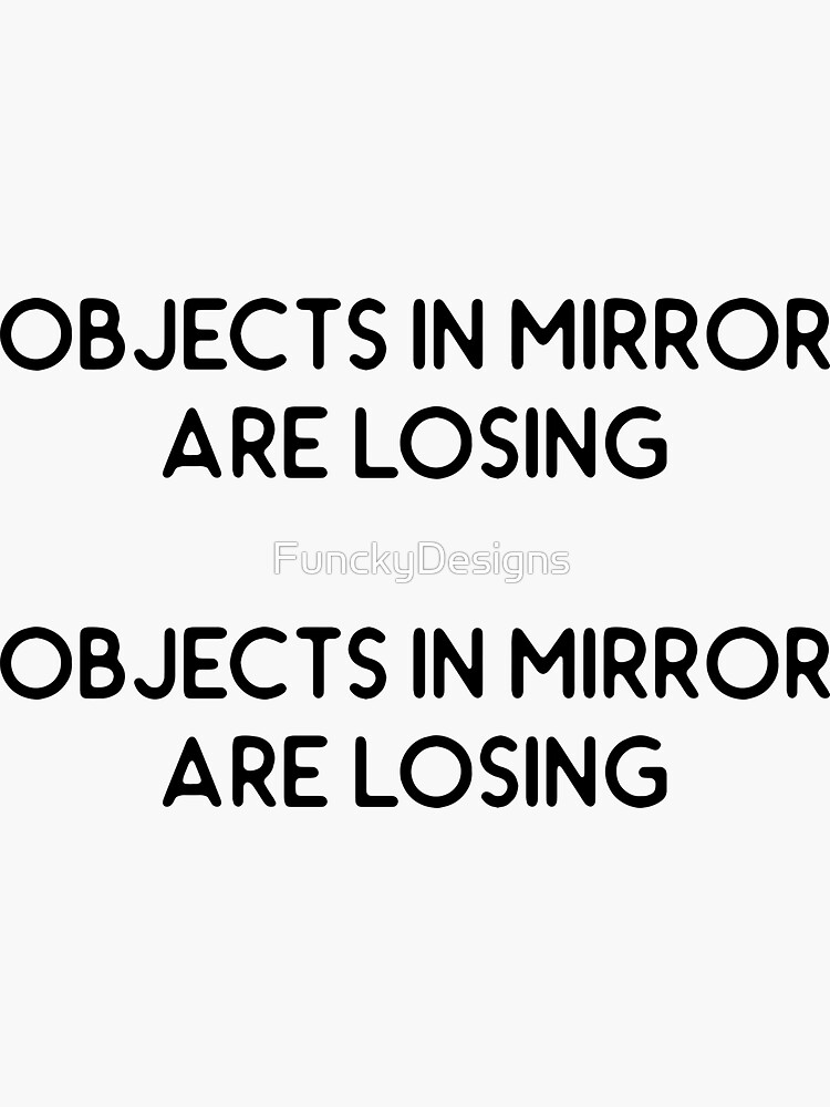 "Objects In Mirror Are Losing Funny Car Mirror Stickers Black Version ...