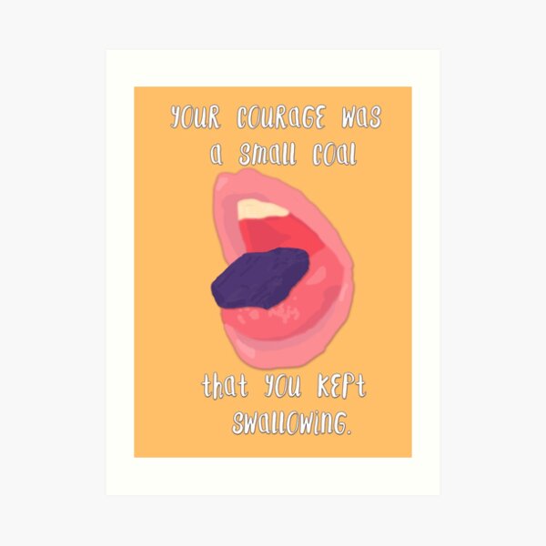 "Courage - Anne Sexton" Art Print by eliseseifert | Redbubble