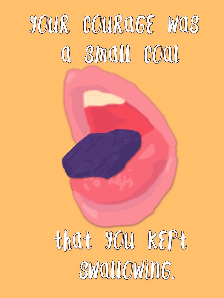 "Courage - Anne Sexton" Art Print by eliseseifert | Redbubble