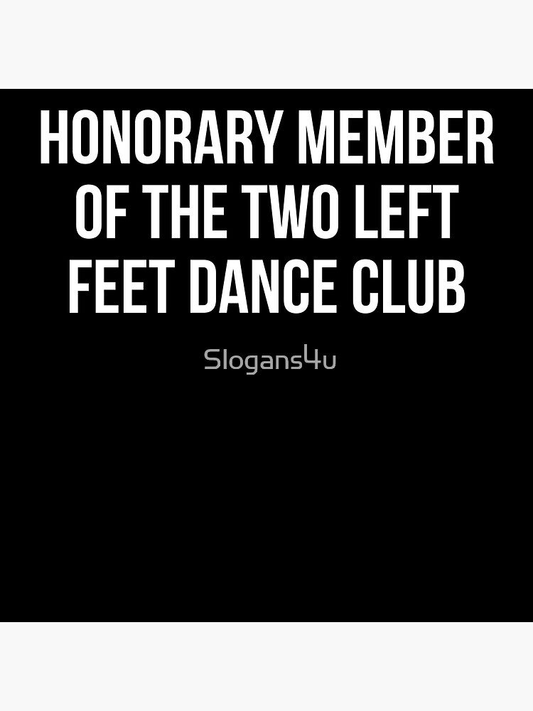 "Two Left Feet Dance Club" Sticker for Sale by Slogans4u | Redbubble