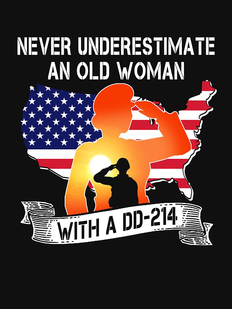 "Never underestimate an old woman with a DD214 veterans day military ...