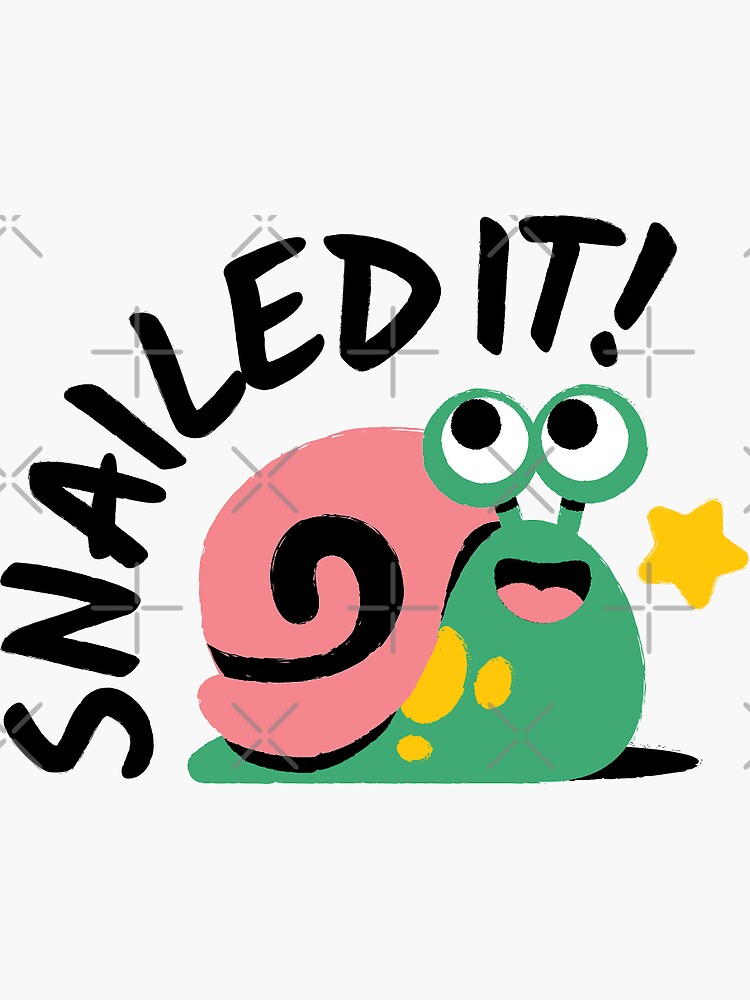 "Snailed it Sticker, Motivation Feedback Sticker" Sticker for Sale by ...