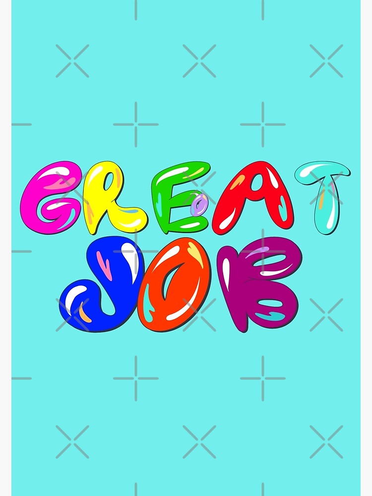 "Great Job Fun Cute Teacher Reward Motivational" Poster for Sale by ...