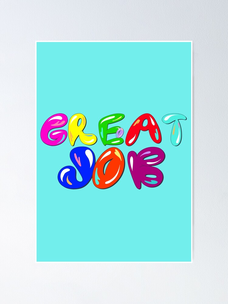 "Great Job Fun Cute Teacher Reward Motivational" Poster for Sale by ...
