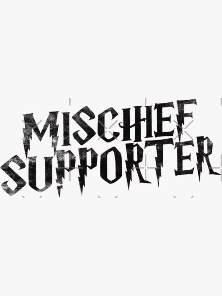 "Mischief Supporter" Sticker for Sale by BuyAndGoneAlley | Redbubble