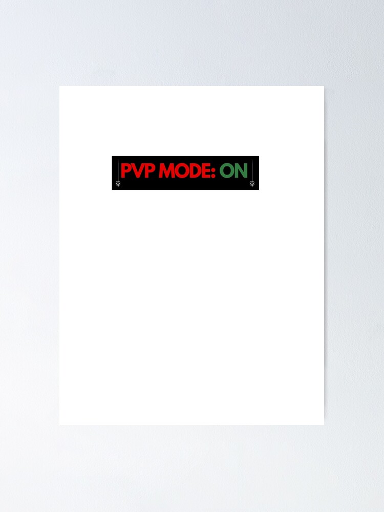 "PVP Mode" Poster for Sale by TheS3nate | Redbubble