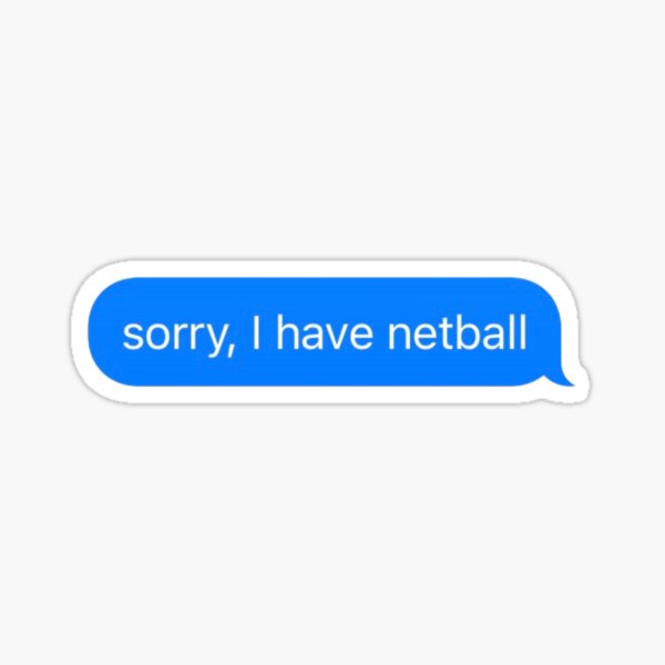 "Sorry I Have Netball Text Message Black - Funny Gym" Sticker for Sale ...