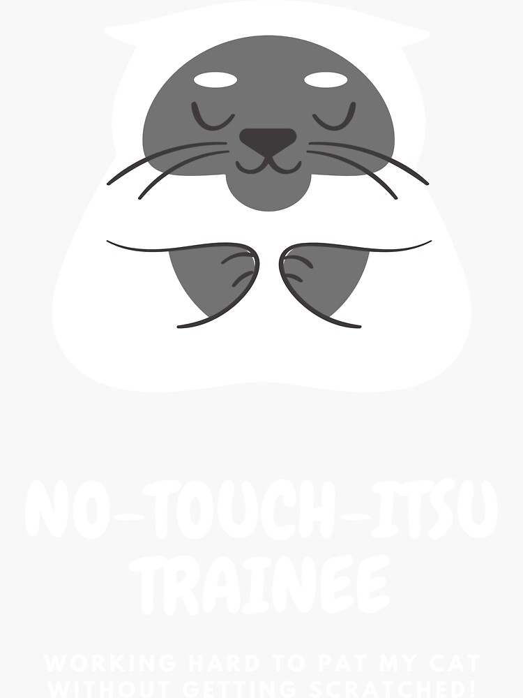"No Touch Itsu Trainee - Funny Itsu Cat Saying" Sticker for Sale by ...