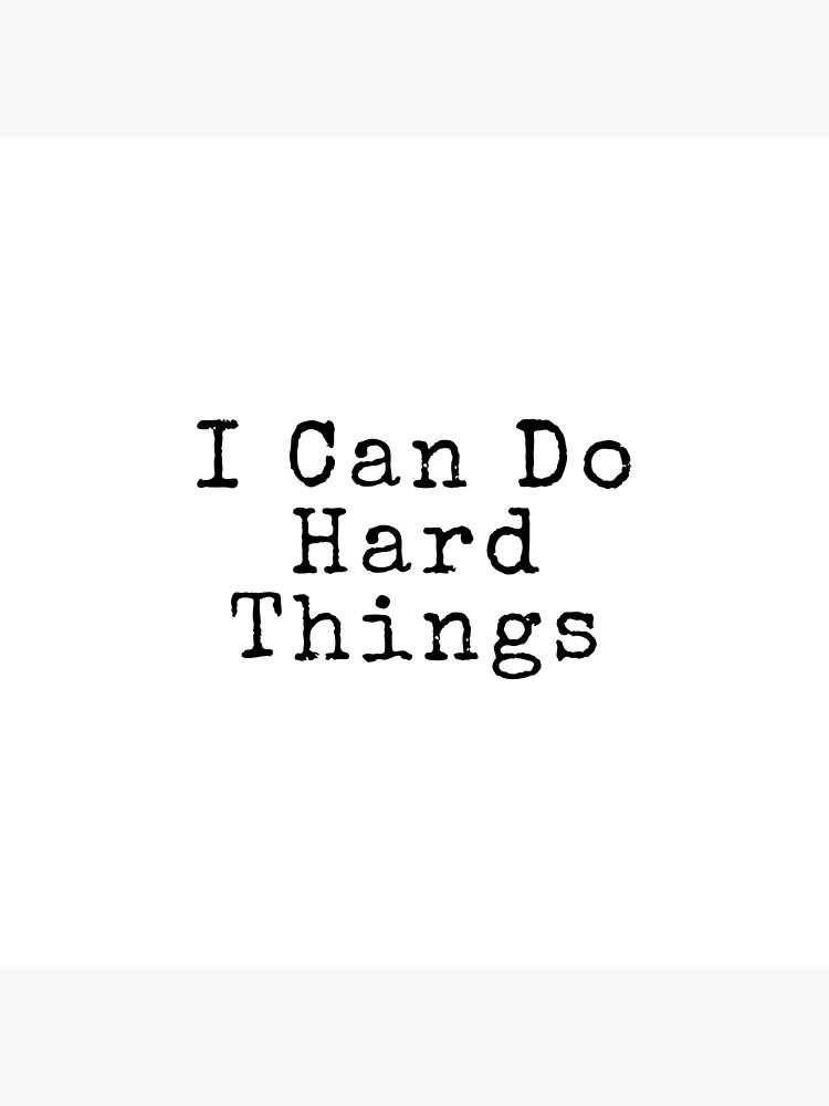 I Can Do Hard Things Inspiring Quotes Poster For Sale By i-can-do-hard-things-inspiring-quotes-poster-for-sale-by