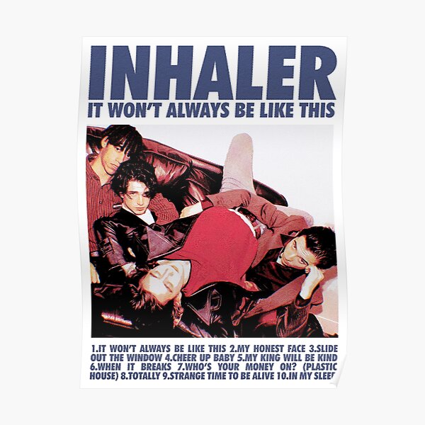 "It Won't Always Be Like This - Inhaler" Poster for Sale by arlou ...