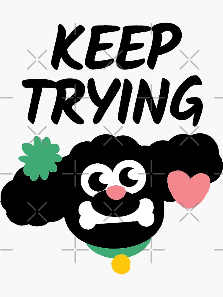"KEEP TRYING Sticker, Motivation Feedback Sticker" Sticker for Sale by ...