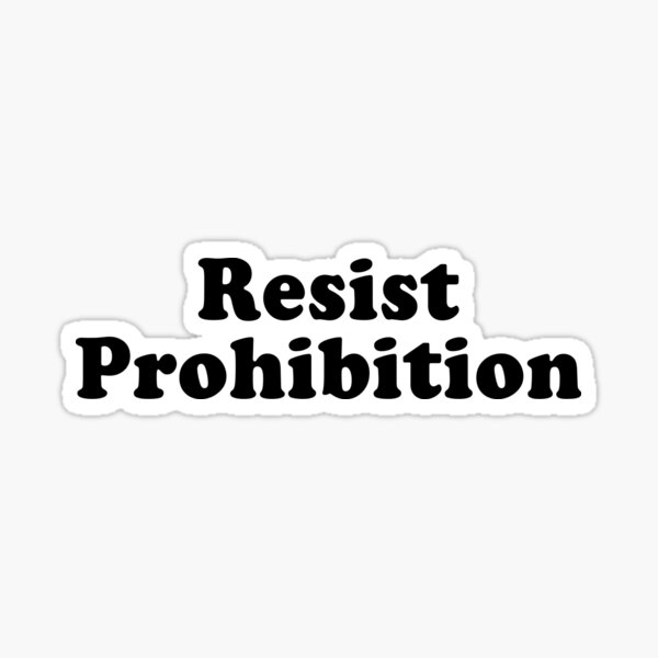 "resist prohibition" Sticker for Sale by kaysersoze | Redbubble