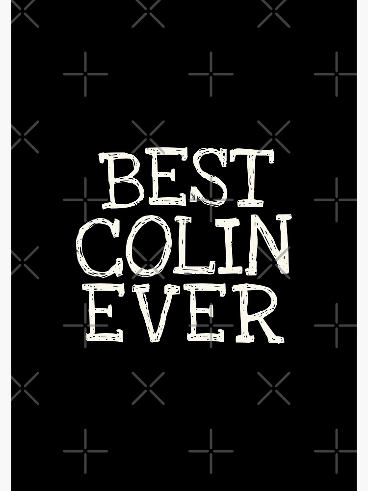 "Best Colin Ever Funny Personalized Name" Poster for Sale by ...