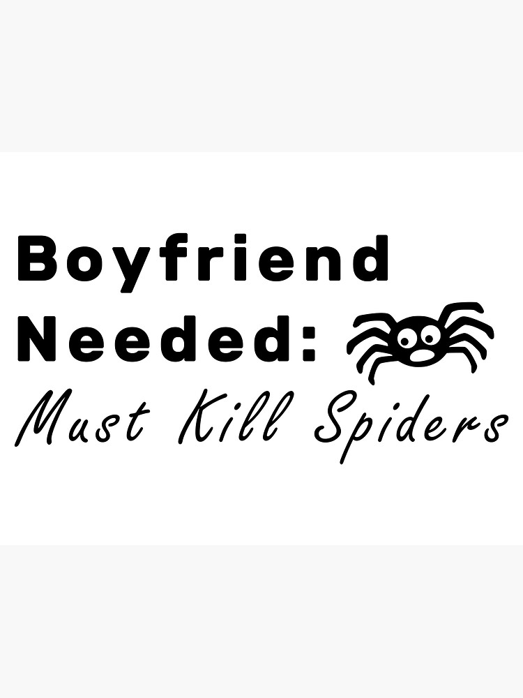 "Boyfriend Needed Must Kill Spiders" Sticker for Sale by NameThatShirt ...