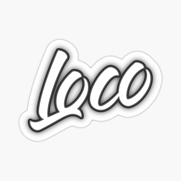 "Loco" Sticker for Sale by CryFreedom | Redbubble