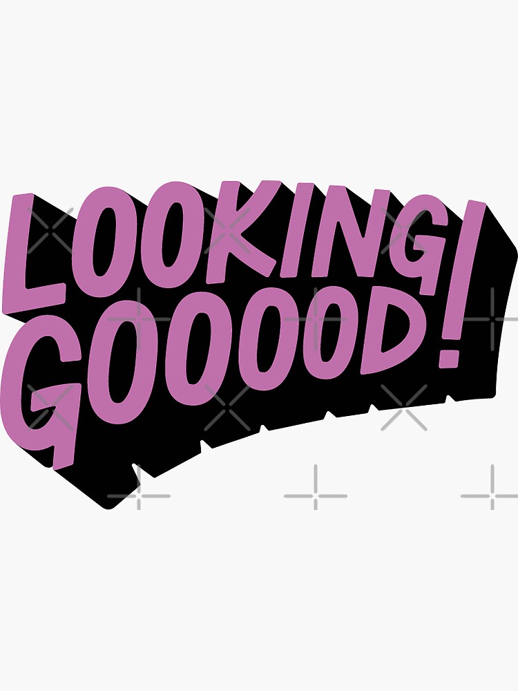 "Looking Good Sticker, Motivation Feedback Sticker" Sticker for Sale by ...