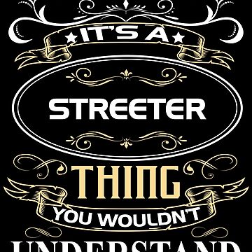 "Streeter Name Shirt It's A Streeter Thing You Wouldn't Understand ...