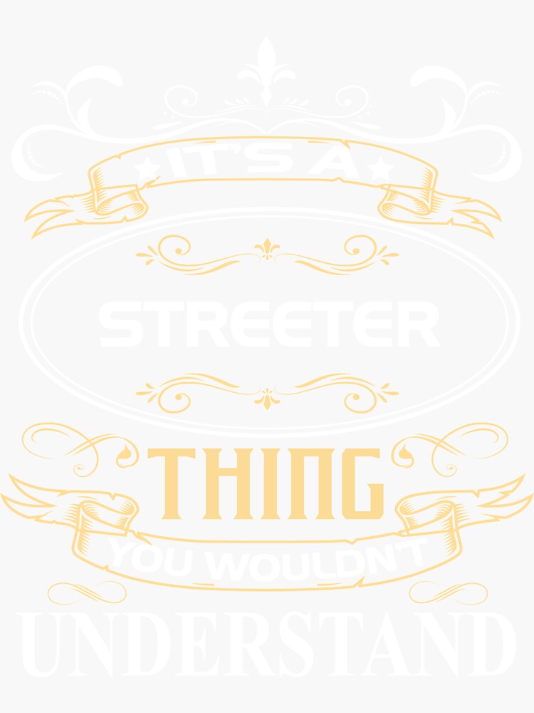 "Streeter Name Shirt It's A Streeter Thing You Wouldn't Understand ...