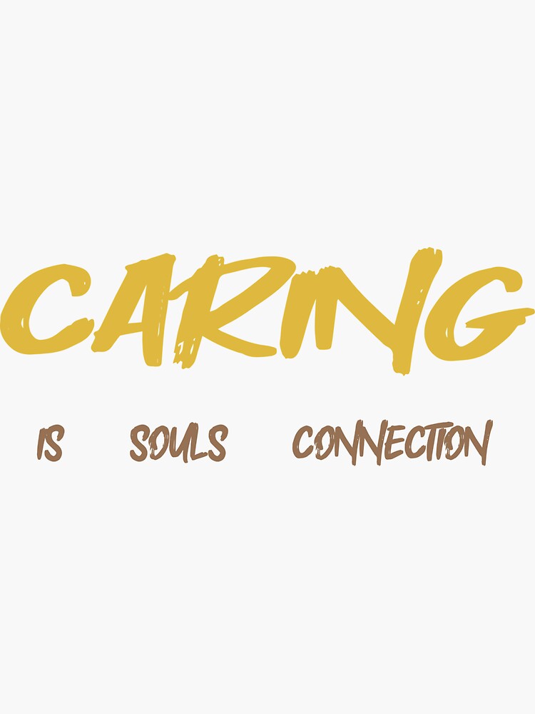 "Caring is soul connection" Sticker for Sale by affordableart | Redbubble