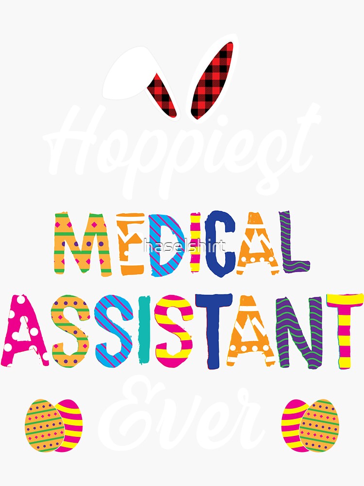 "Hoppiest Medical Assistant Ever Nurse Easter Bunny" Sticker for Sale ...