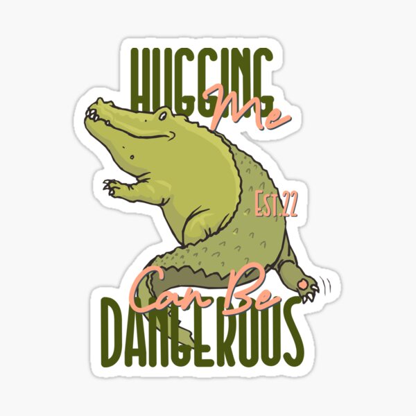 "HUGGING ME CAN BE DANGEROUS" Sticker for Sale by GAADesignz | Redbubble