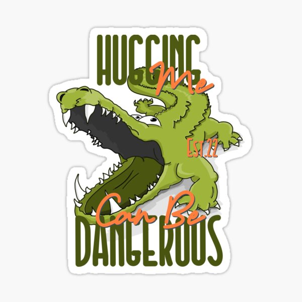 "HUGGING ME CAN BE DANGEROUS" Sticker for Sale by GAADesignz | Redbubble
