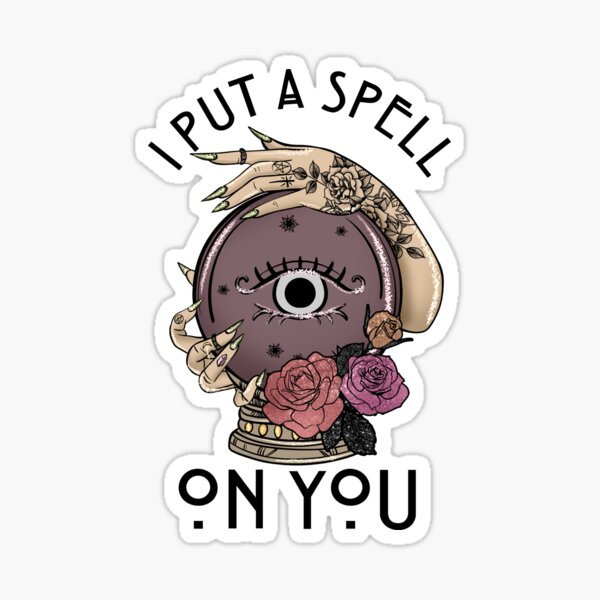 "Scary Black Magic I Put A Spell On You Halloween " Sticker for Sale by ...