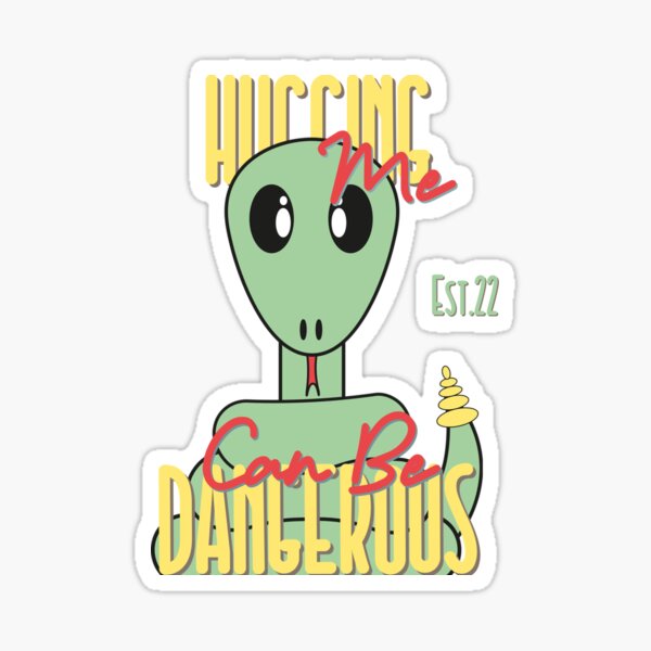 "HUGGING ME CAN BE DANGEROUS" Sticker for Sale by GAADesignz | Redbubble