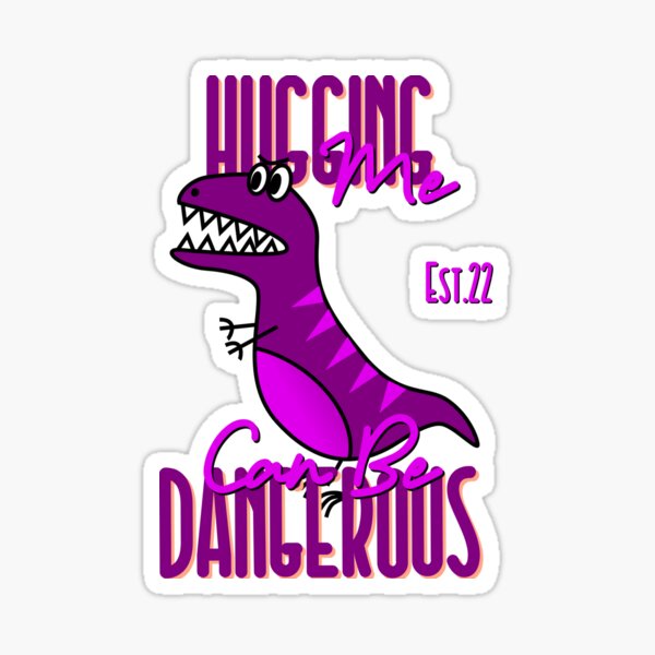 "HUGGING ME CAN BE DANGEROUS" Sticker for Sale by GAADesignz | Redbubble