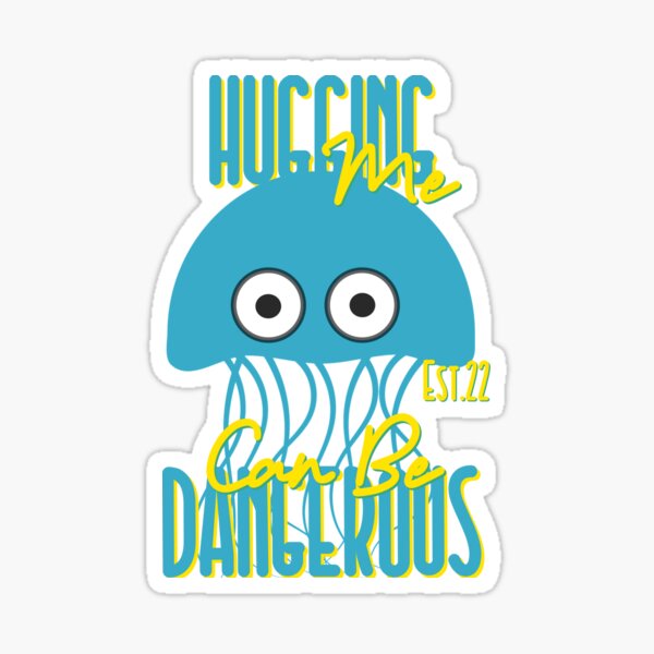 "HUGGING ME CAN BE DANGEROUS" Sticker for Sale by GAADesignz | Redbubble