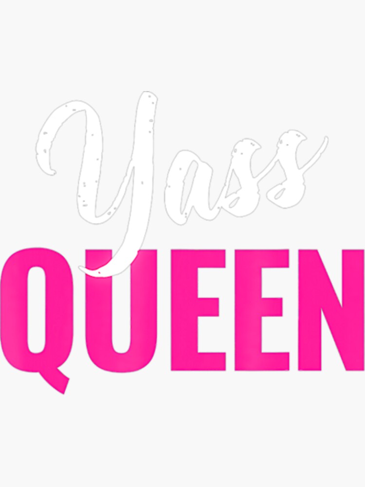 "Yass Queen Drag Queen" Sticker for Sale by FrankRiberi | Redbubble
