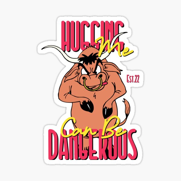 "HUGGING ME CAN BE DANGEROUS" Sticker for Sale by GAADesignz | Redbubble