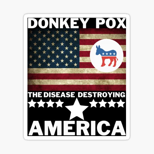 "DONKEY POX THE DISEASE DESTROYING AMERICA" Sticker for Sale by ...