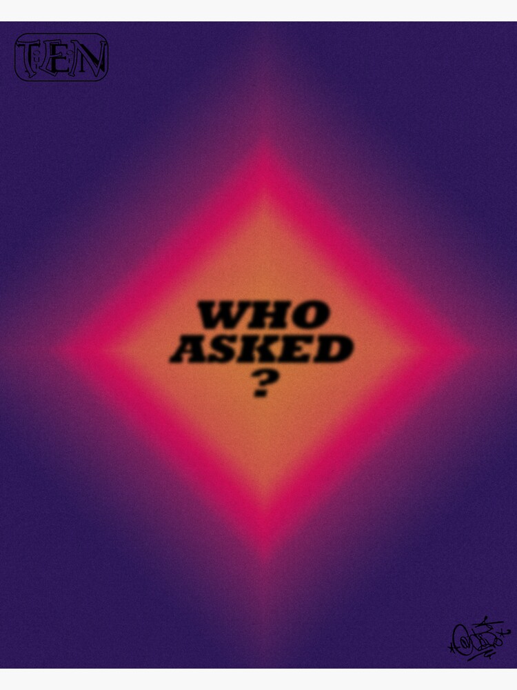 "Who asked?" Sticker for Sale by Codomakesstuff | Redbubble
