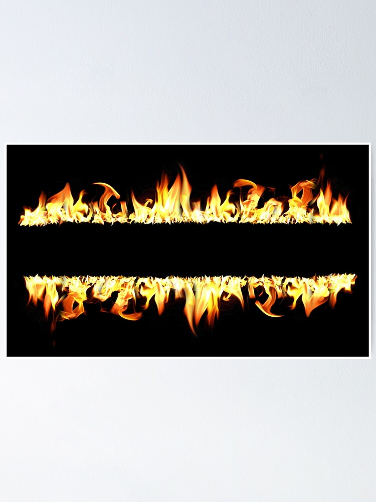 "Fire flames. Flaming effect with burning fire." Poster for Sale by HakanKACAR2014 | Redbubble