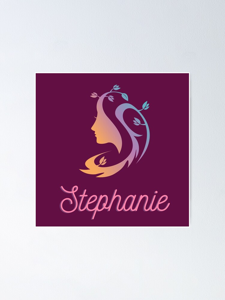 "Stephanie Name Epic Feminine Woman, Girl, Lady, Birthday, Celebration ...