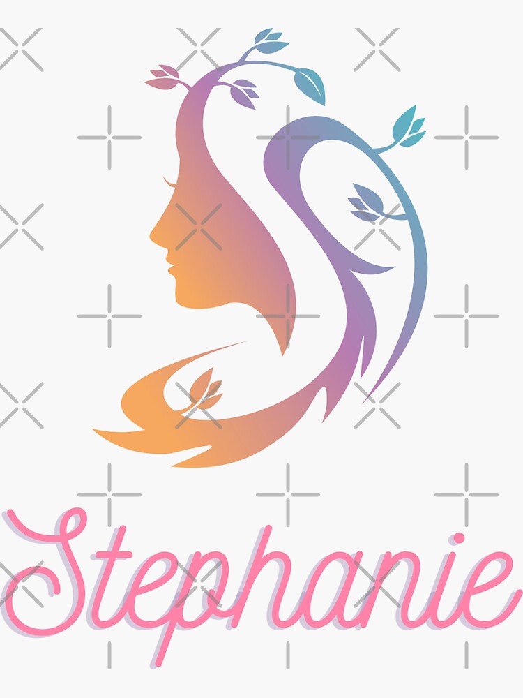 "Stephanie Name Epic Feminine Woman, Girl, Lady, Birthday, Celebration ...