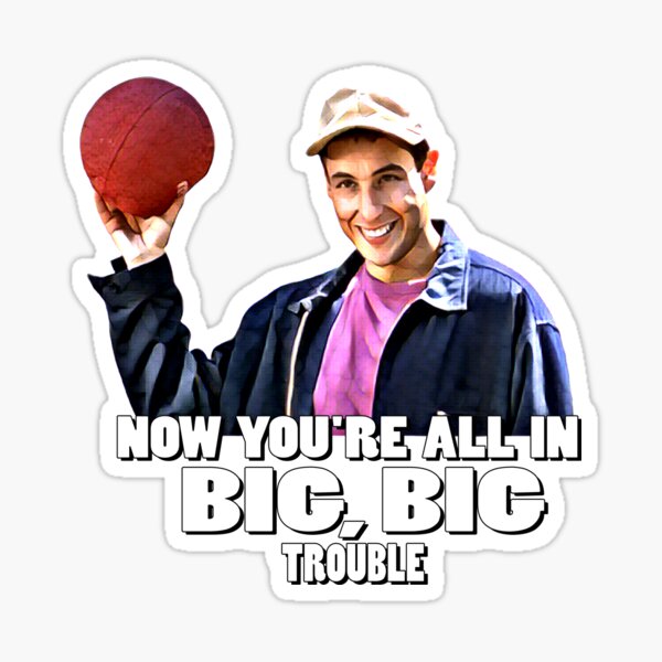 "BILLY MADISON - Now you're all in big BIG trouble" Sticker for Sale by ...