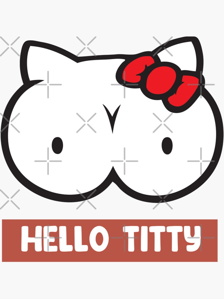 "Hello Titty - Shirt " Sticker for Sale by ArtOfInvention | Redbubble