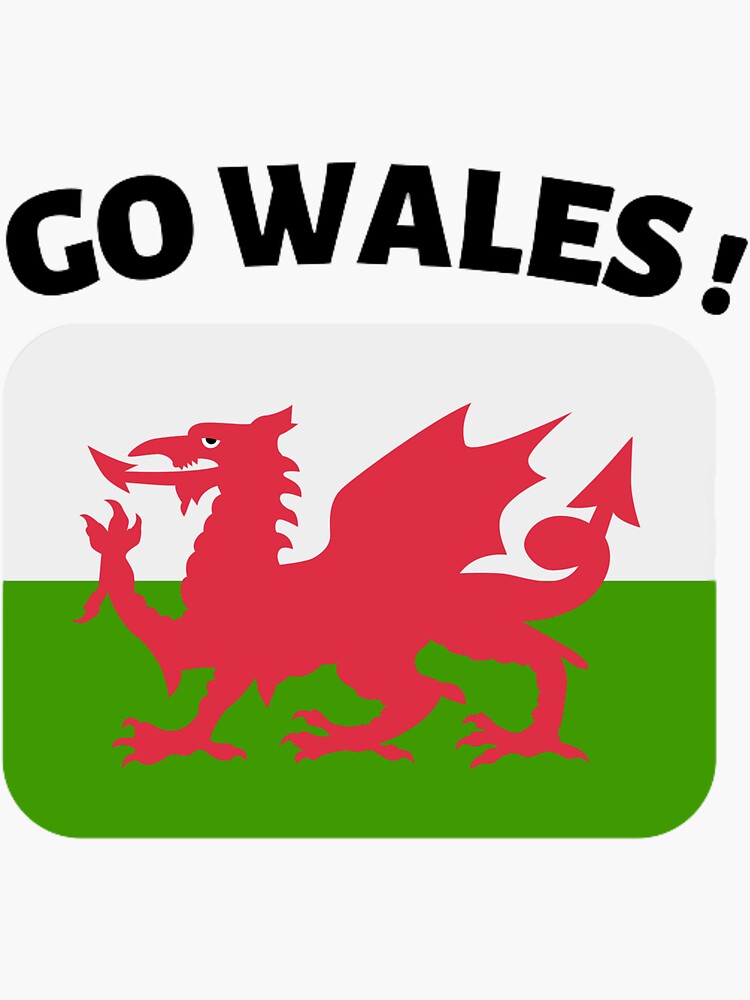 "Go Wales ! ( cheering for Wales )" Sticker for Sale by loophighlights ...
